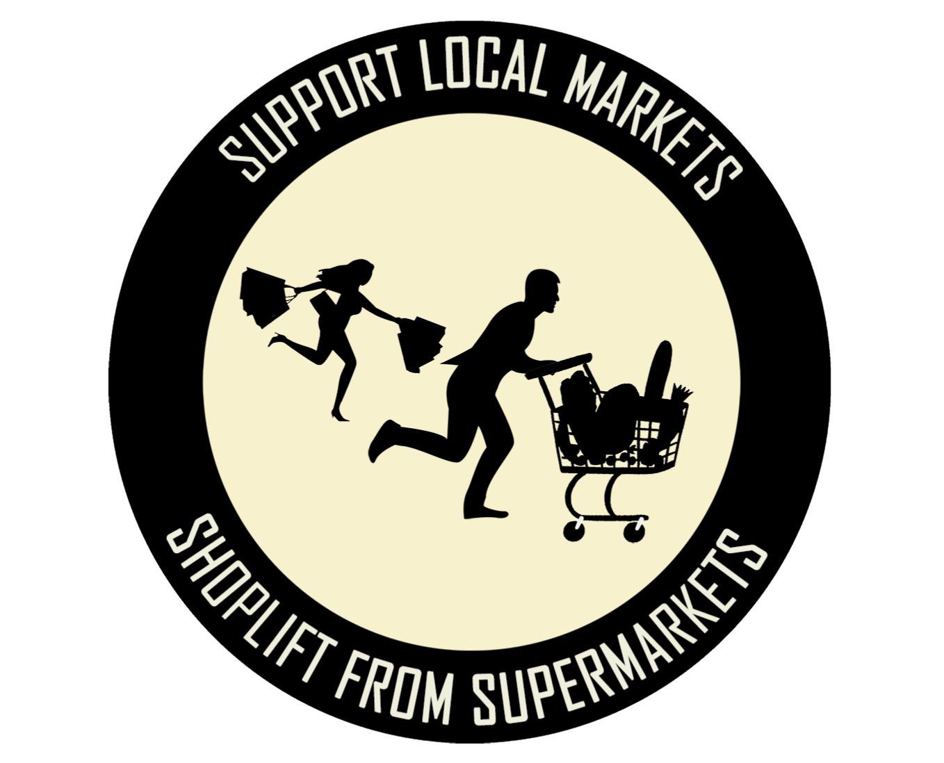 Support local markets, shoplift from supermarkets | Anarchist Sticker ...