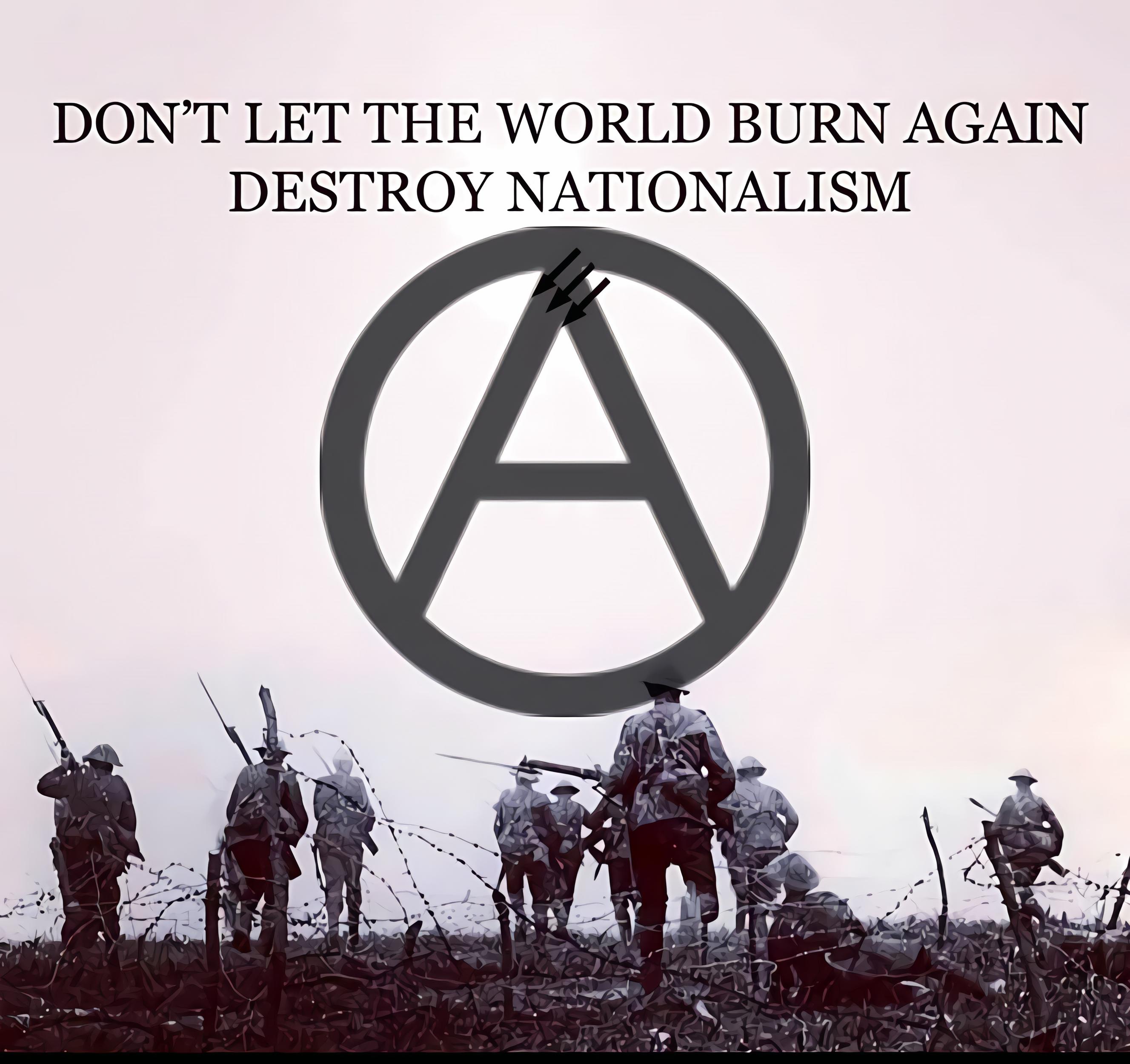 Don't let the world burn again, destroy nationalism | Anarchist Sticker ...